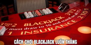 cach-choi-blackjack-luon-thang